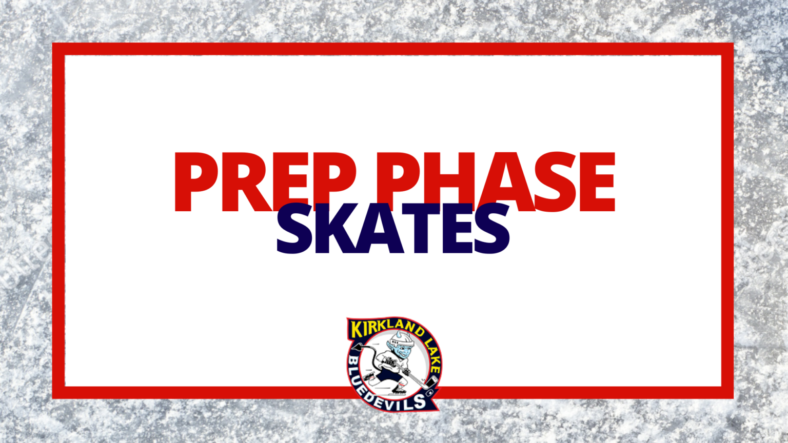 Prep Phase Skates - Kirkland Lake Minor Hockey Association